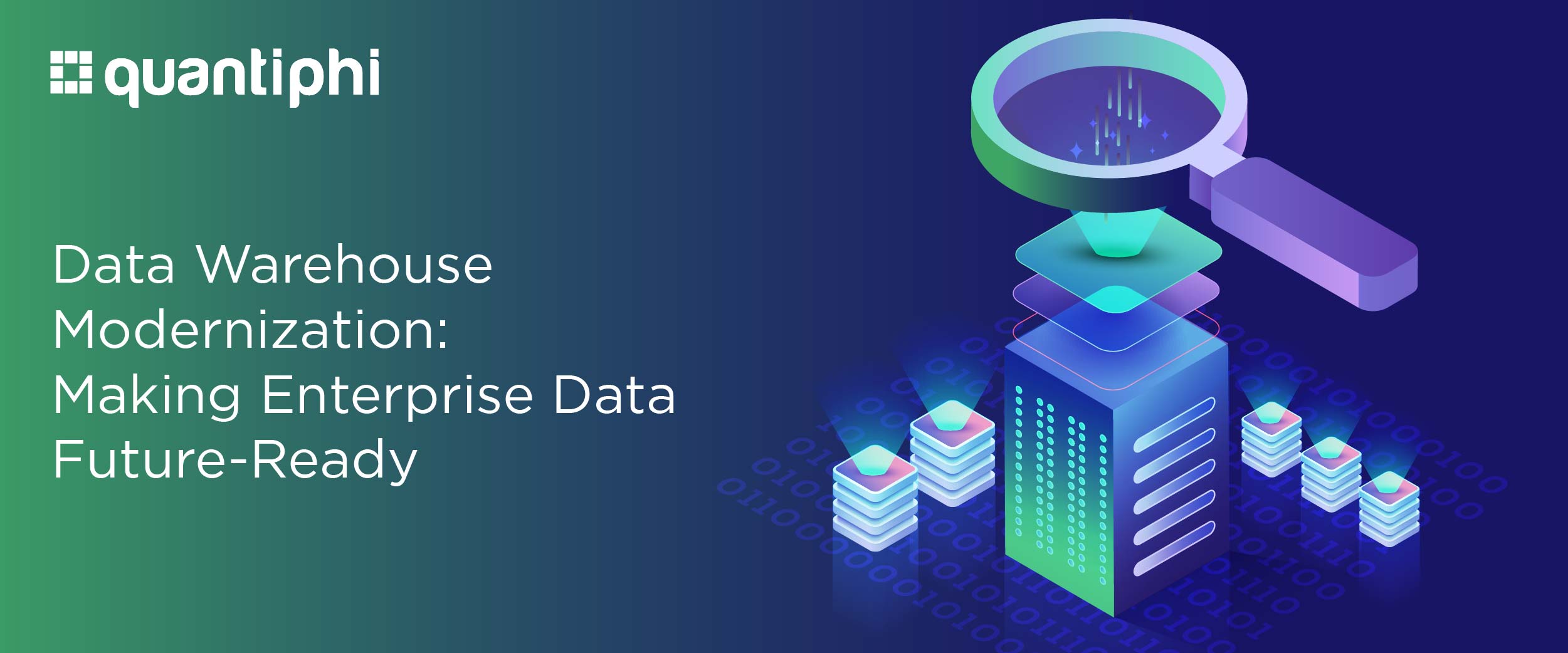 Data Warehouse Modernization: Making Enterprise Data Future-Ready - Quantiphi - Quantiphi